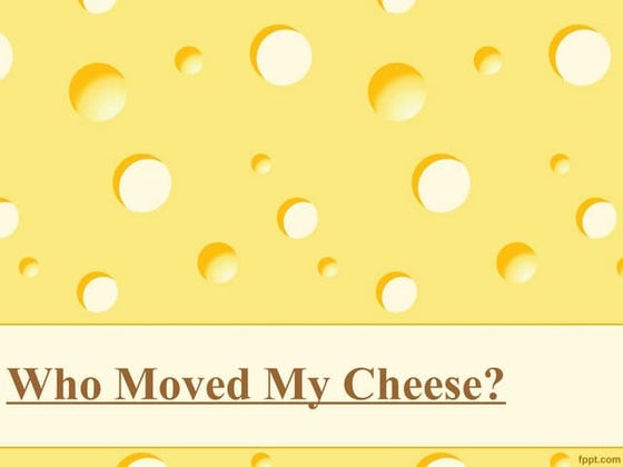 who moved my cheese theme for presentation. | PPT