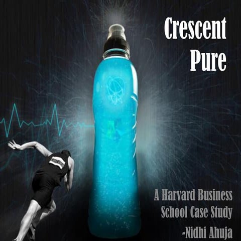 Crescent Pure - A Harvard Case Study | PPTX