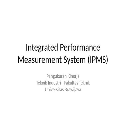 Peformance Prism, Integrated Performance Measurement System (IPMS) | PPTX