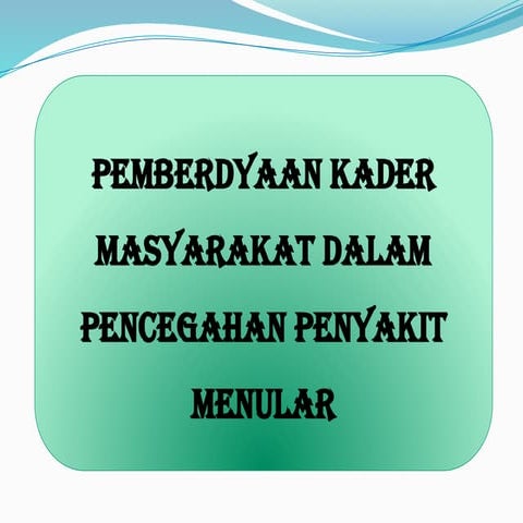 PPT PEMBERDAYAAN KADER DALAM PENYAKIT MENULAR.pptx