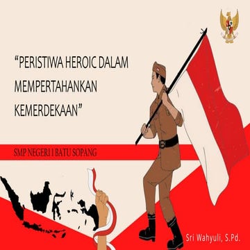 PPT Perjuangan Heroic dalam Mempertahankan Kemerdekaan | PPTX