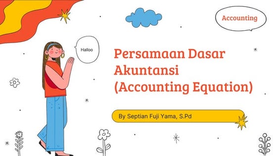 PPT materi Persamaan Dasar Akuntansi | PPTX