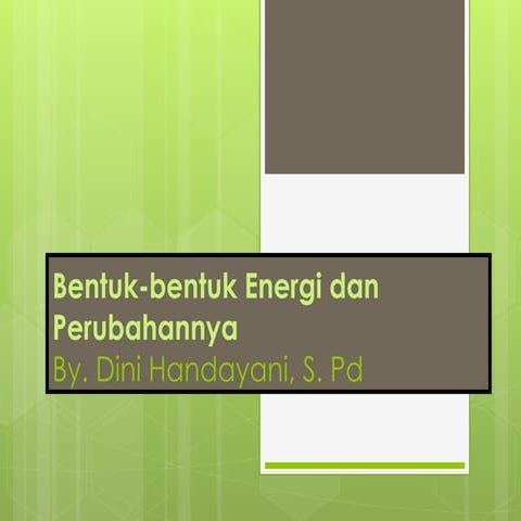 PPT PERUBAHAN ENERGI (Bentuk - Bentuk Energi dan Perubahannya) | PPT