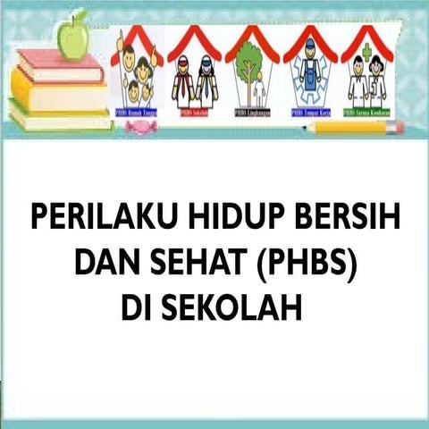 PPT PHBS ( Perilaku Hidup Bersih dan Sehat) di sekolah.pptx