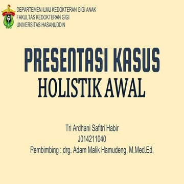 PPT PK Holistik Awal_Tri Ardhani Safitri_drg adam (1).pptx