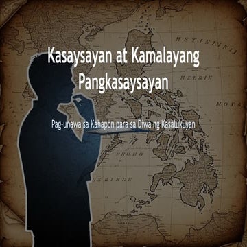 Kasaysayan at Kamalayang Pangkasaysayan: Pag-unawa sa Nakaraan at ...