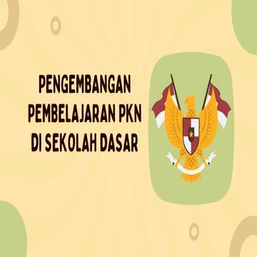 PPT PKN KEL 3 PERT 2. PENGEMBANGAN PEMBELAJARAN PKN DI SD | PDF