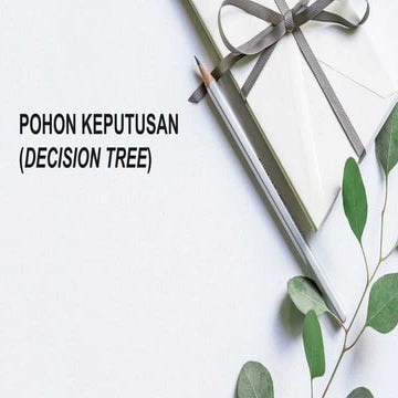 PPT POHON KEPUTUSAN DALAM KEPUTUSAN .pptx