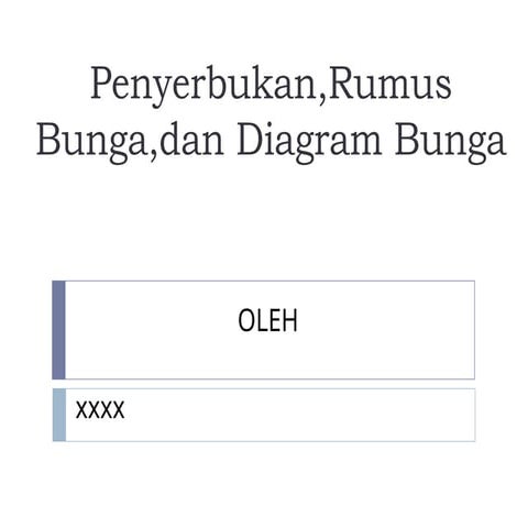 Power Point Penyerbukan, Rumus Bunga, dan | PPTX