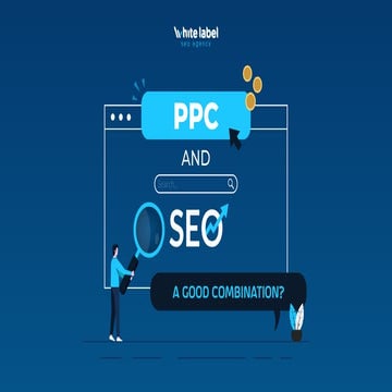 PPC and SEO – A Good Combination? | PPT