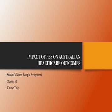 IMPACT OF PBS ON AUSTRALIAN HEALTHCARE OUTCOMES | PPTX