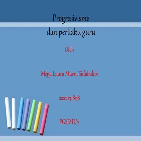 Ppt progresivisme dan perilaku guru | PPTX
