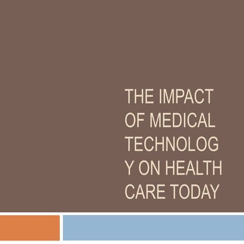 The Impact of Medical Technology in Today's Healthcare | PPTX