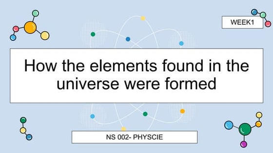 THE FORMATION OF ELEMENTS IN THE UNIVERSE.pptx | Space and Astronomy ...