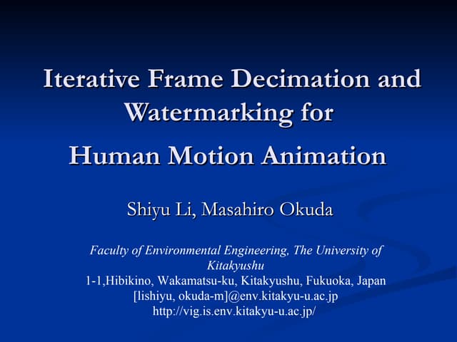 Iterative Frame Decimation And Watermarking For Human Motion Animation Ppt