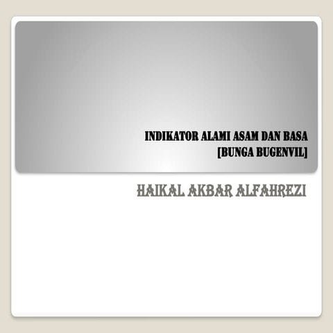 PPT RISET INDIKATOR ALAMI ASAM DAN BASA BUNGA BUGENVIL | PPTX