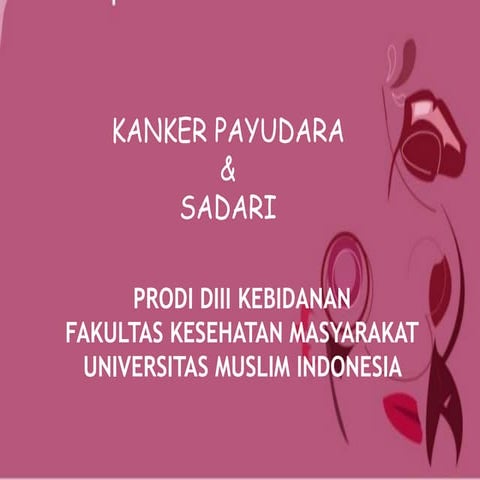 DETEKSI DINI KANKER PAYUDARA DENGAN PERIKSA PAYUDARA SENDIRI (SADARI) | PPT