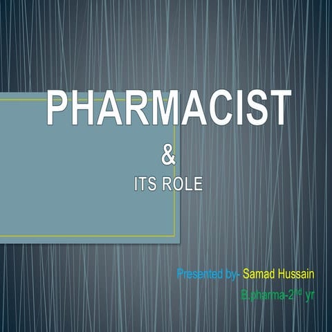 Pharmacist and its role | PPTX