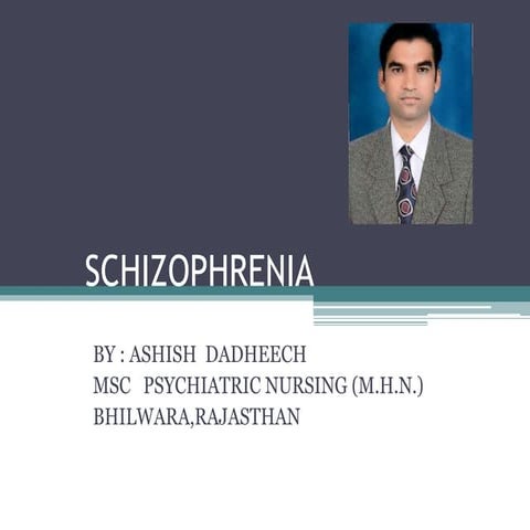 SCHIOZOPHRENIA BY ASHISH DADHEECH | PPTX