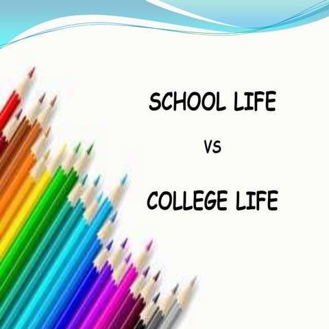 Comparison between school life and college life | PPTX