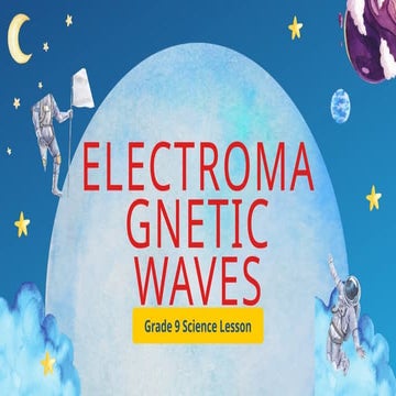Comprehensive Grade 9 Science Lesson on Electromagnetic Waves and ...