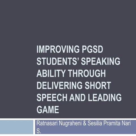 Improving PGSD Students' Speaking Ability through Delivering Speech and ...