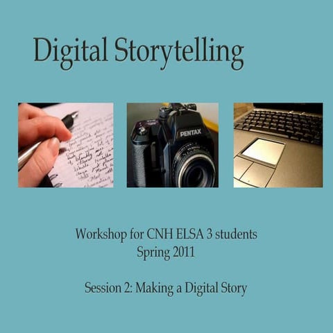 CNH ELSA digital storytelling workshop: PPT session 2 | PPT