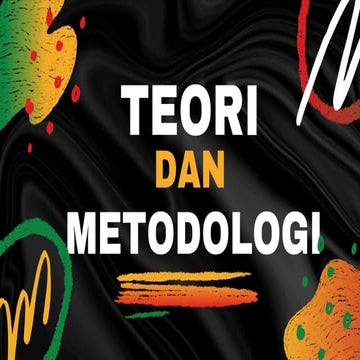 teori dan metodologi presentasi materi fulll | PPT