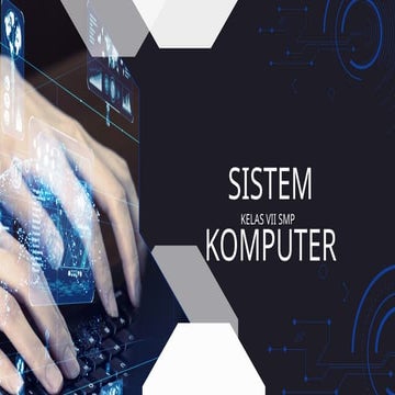 PPT TENTANG SISTEM KOMPUTER KELAS 7 PART 1.pptx