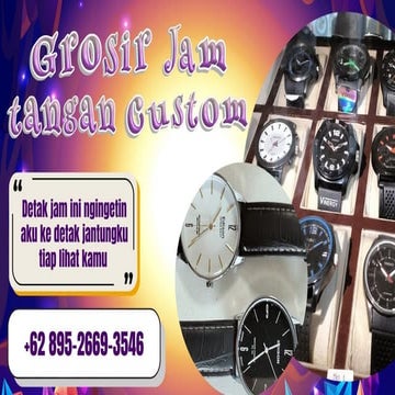 Distributor Jam Tangan Custom, +62 895-2669-3546 | PPTX