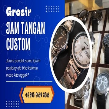 Jam Tangan Original Grosir Custom, +62 895-2669-3546 | PPTX