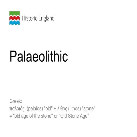 PPT_ Stone Age to Iron Age_ Part 1 - The Palaeolithic (Old Stone Age).ppt