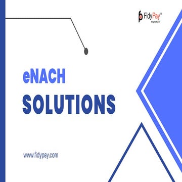 What Benefits Come From Utilizing eNACH Solutions? | PPT