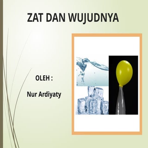 PPT Bab 2. Wujud Zat (Materi) dan Perubahannya fix.pptx