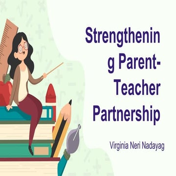 STRENGTHENING PARENT -SCHOOL RELATIONSHIP.pptx