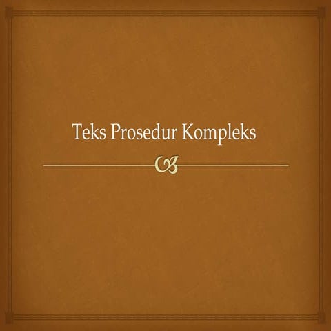 Ppt teks prosedur kompleks | PPTX