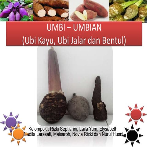 umbi umbian (ubi kayu ubi jalar dan bentul) | PPTX