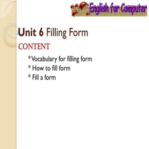 English for Computer Unit 6 Filling Form | PPT