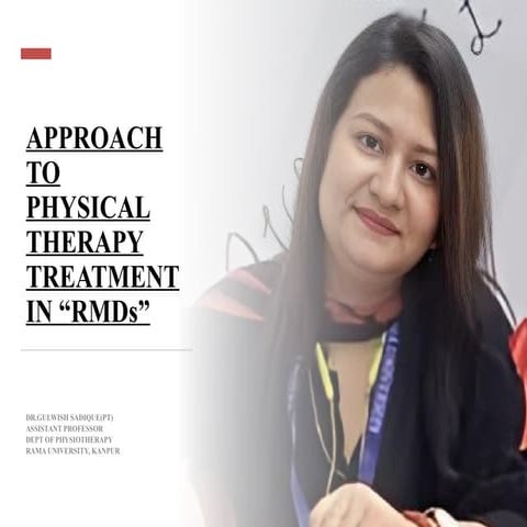 APPROACH TO PHYSICAL THERAPY TREATMENT IN RMD'S | PPT