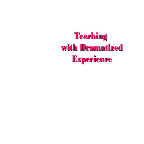 Dramatize Experienced | PPT