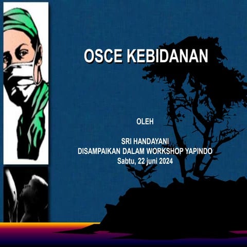 PPT WORKSHOP DOSEN Topik OSCE Kebidanan Kaya gimana ya (22 Juni 2024).pdf
