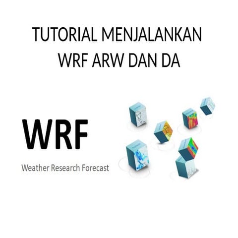 PPT Tutorial pengerjaan WRF dan WRFDA dengan mudah | PPTX