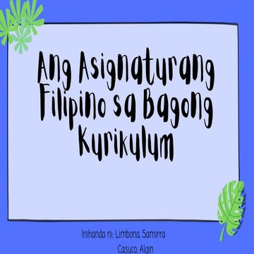 Ang Asignaturang Filipino sa Bagong Kurikulum | PPTX