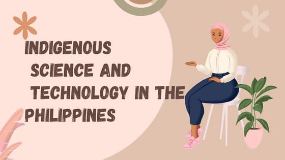 Indigenous Science and Technology in the Philippines.pptx