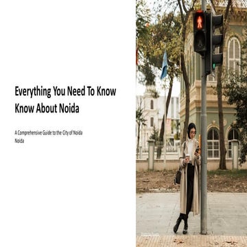 EVERYTHING YOU NEED TO KNOW ABOUT NOIDA.pdf