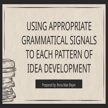 Using appropriate grammatical signals to each pattern of idea development | PPT