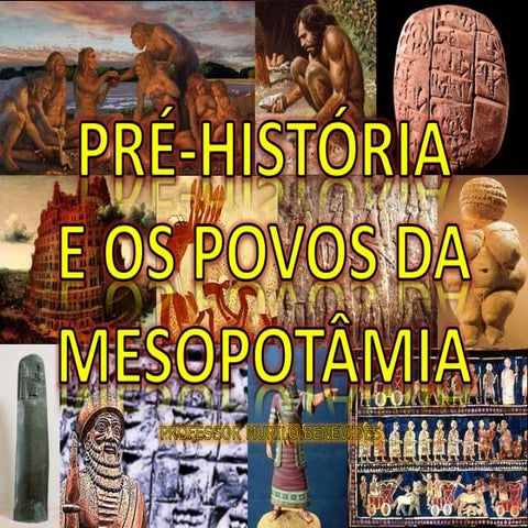 Pré-história e os Povos da Mesopotâmia | PPTX