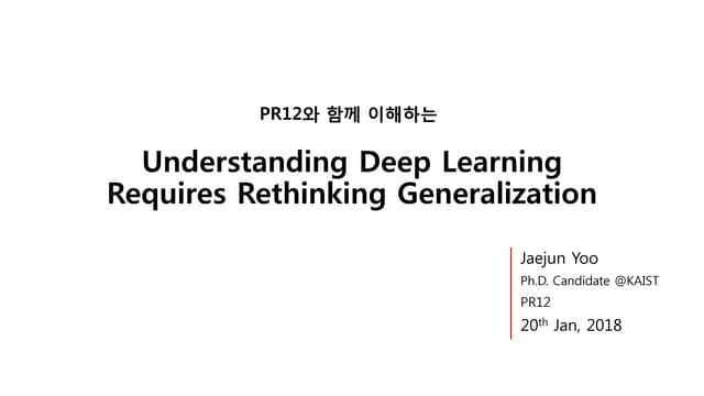 Pr12 Understanding Deep Learning Requires Rethinking Generalization Ppt
