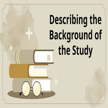 PR2-L4.Describing the Background of the Study | PPTX
