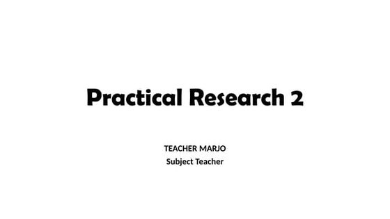 LESSON 1 PR2.pptx practical research 2 G12 | PPTX | Educational Assessment | Education